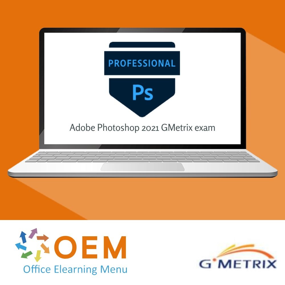 Photoshop 2021 GMetrix Practice Exam - OEM ICT Trainingen & Advies