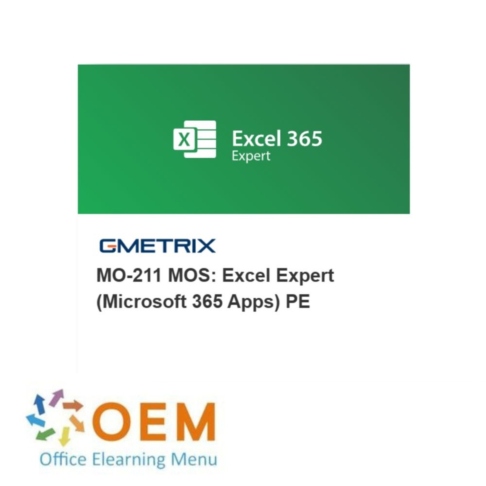 MO-211 MOS: Excel Expert (Microsoft 365 Apps) PE Gmetrix oefenexamen - OEM