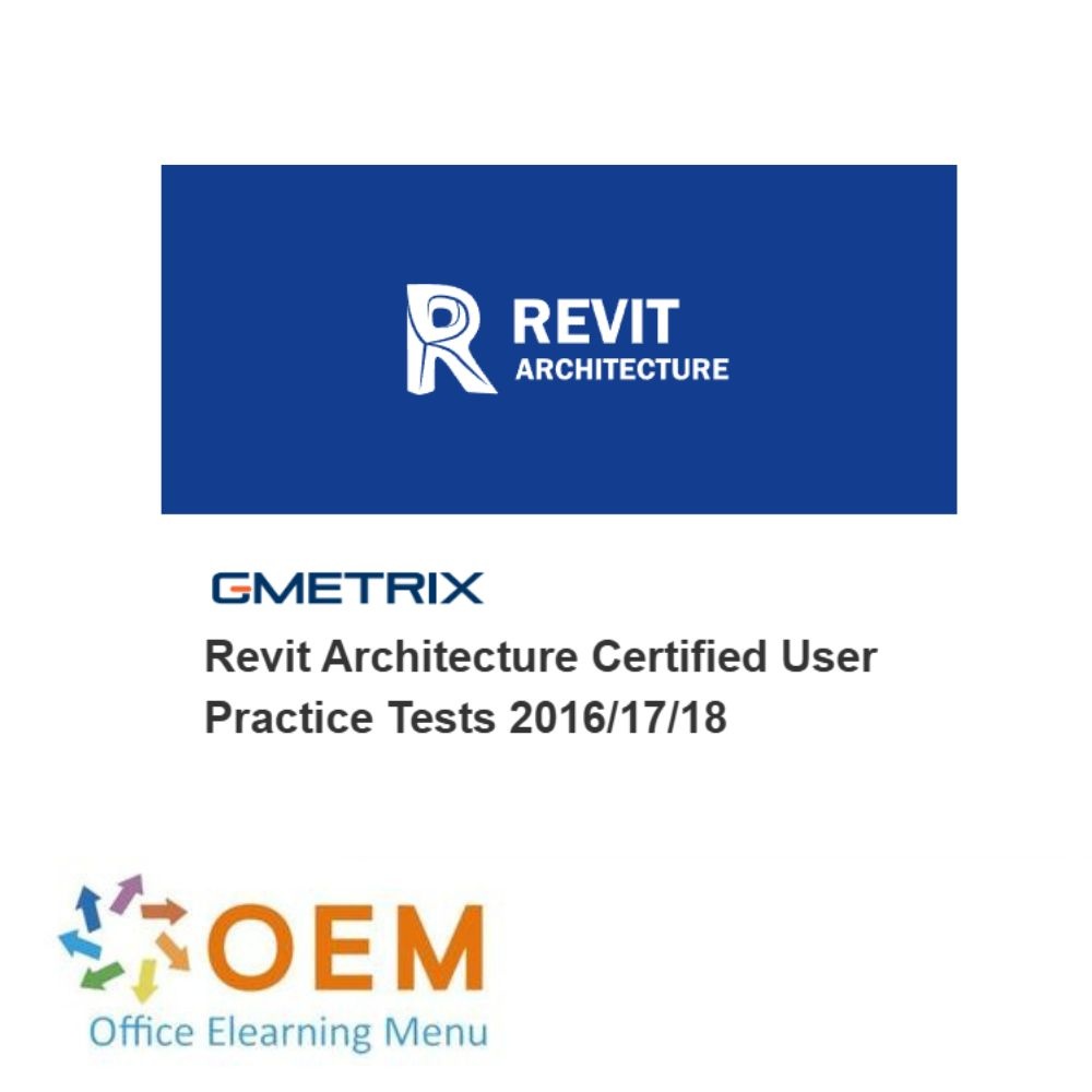 Revit Architecture Certified User Practice Tests 2016/17/18 - OEM ICT ...