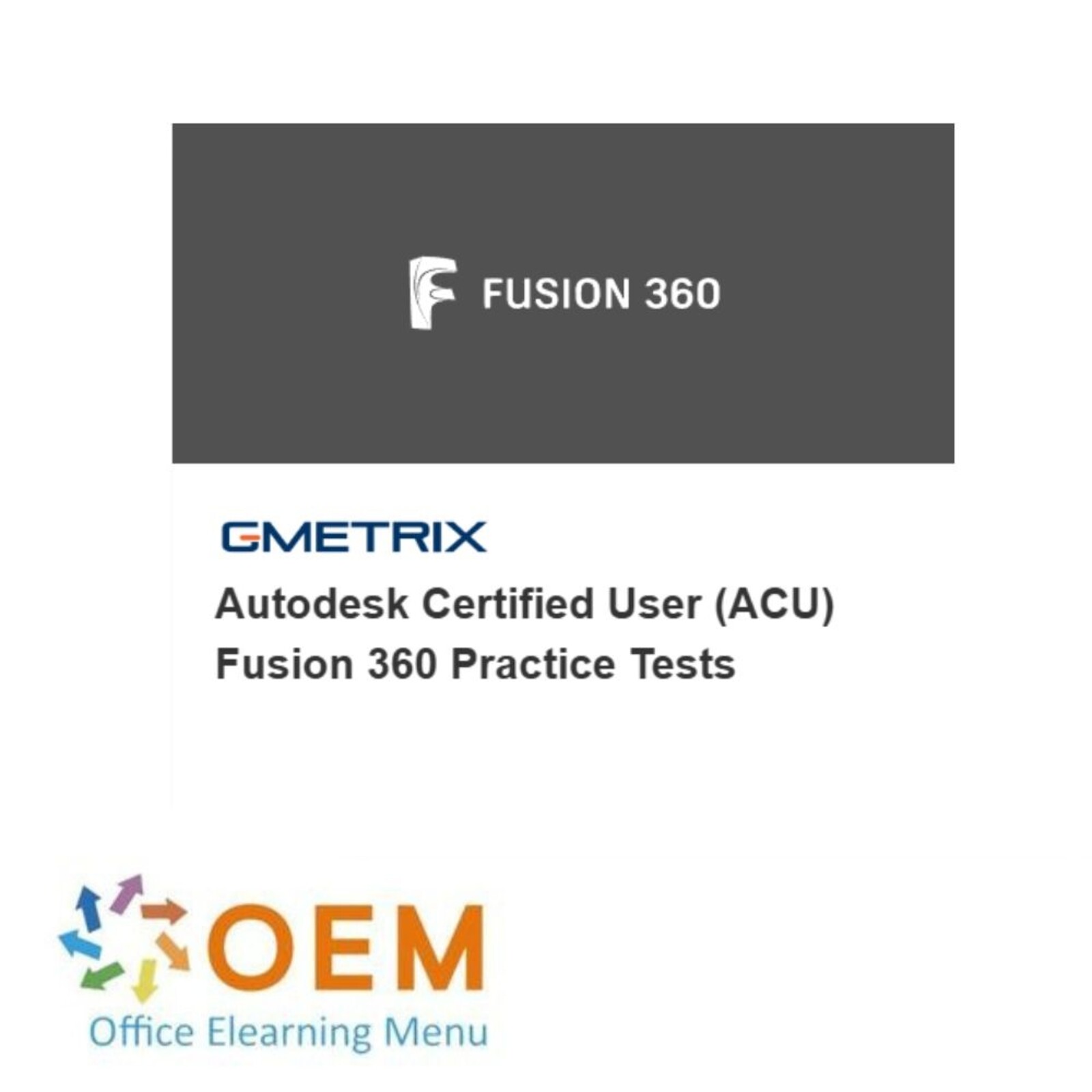 Autodesk Certified User (ACU) Fusion 360 practice test - OEM