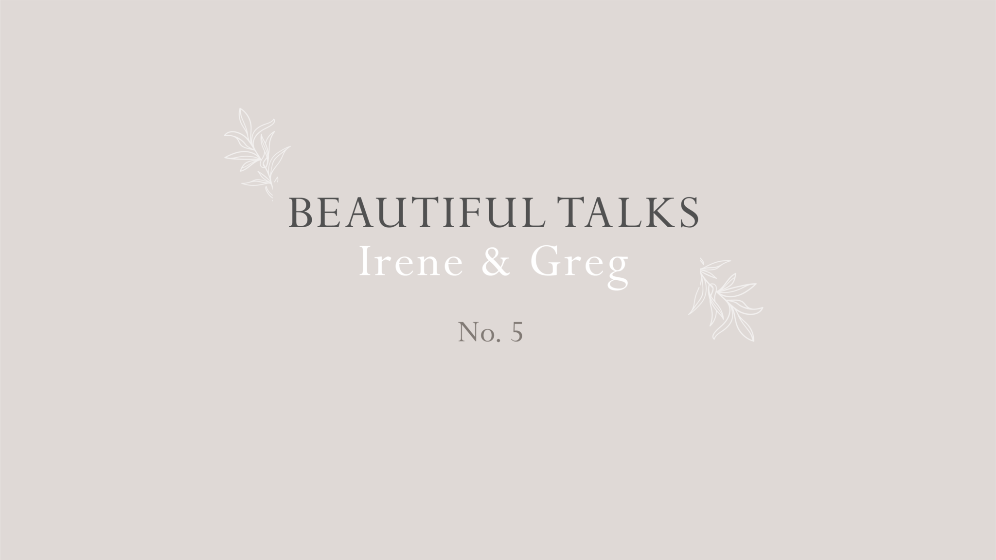Beautiful Talks: Irene & Greg (Reisjunk.nl) - Moes & Griet