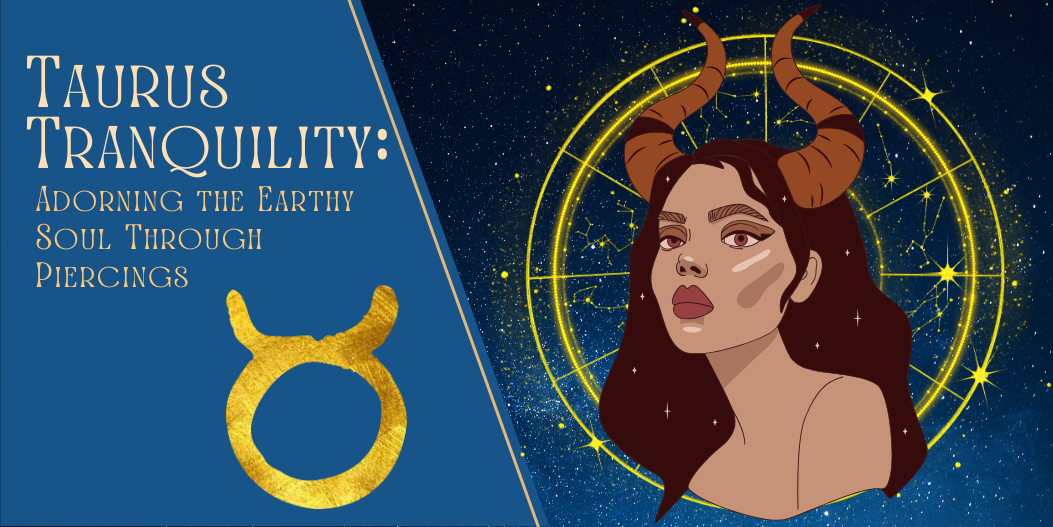 Taurus Tranquility: Adorning the Earthy Soul Through Piercings ...