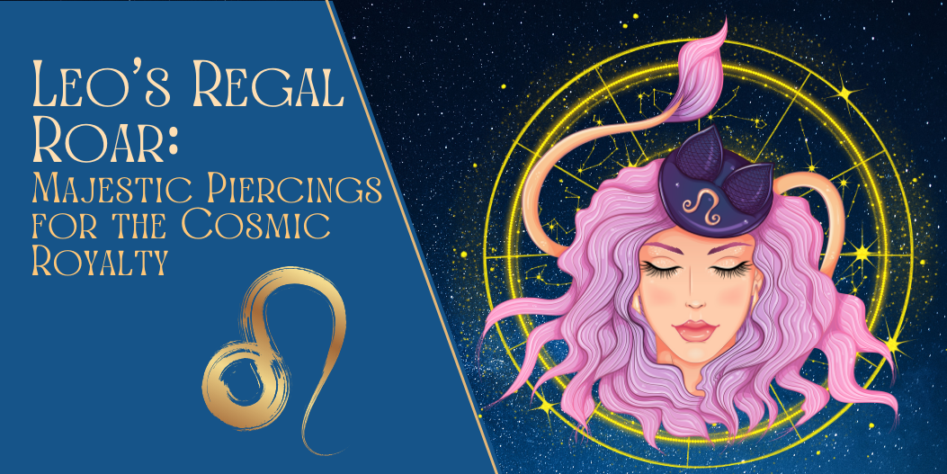 Leo's Regal Roar: Majestic Piercings for the Cosmic Royalty - Piercings ...