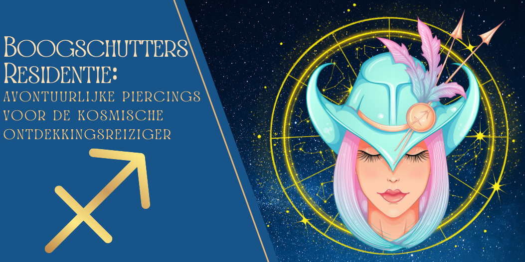 Boogschutters Residentie: Avontuurlijke Piercings voor de Kosmische ...