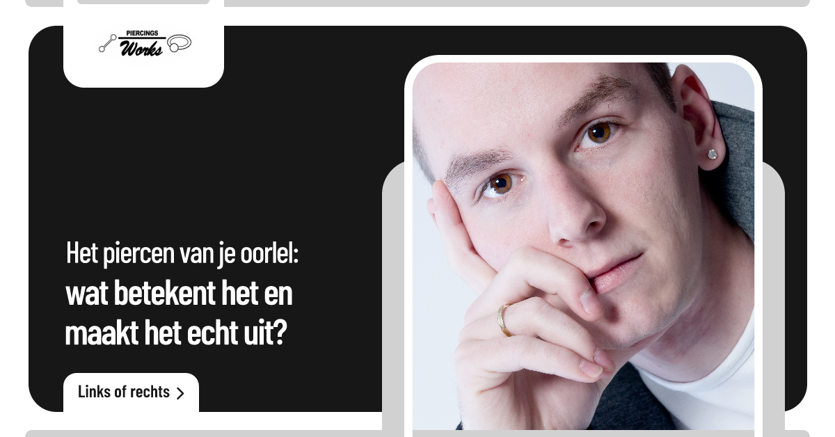 Het piercen van je oorlel: Links of rechts – wat betekent het en maakt ...