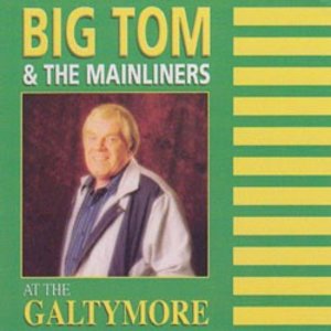 Big Tom & The Mainliners At The Galtymore CD - CDWorld.ie