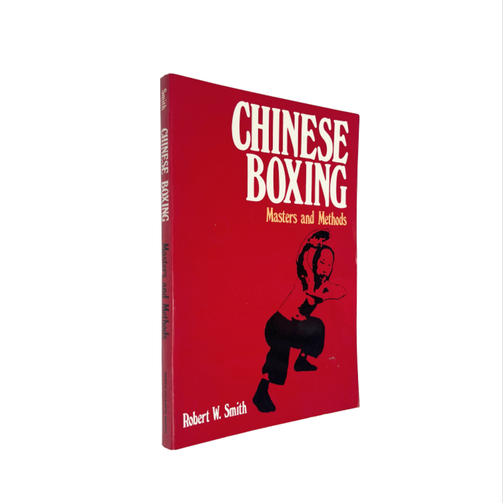 Chinese Boxing: Masters and Methods by Robert W.Smith - Enso Martial ...