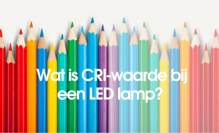 CRI verlichting | Wat is CRI waarde bij een LED lamp ...