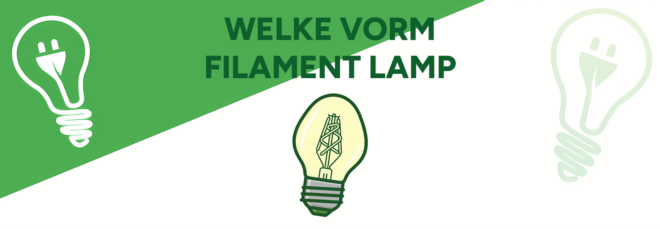 Welke vorm filament lamp heb ik nodig? | LLD - Ledlichtdiscounter.nl