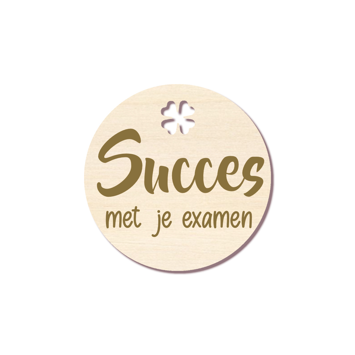 Houten geluksbrenger succes met je examen - Traktatiecorner.nl