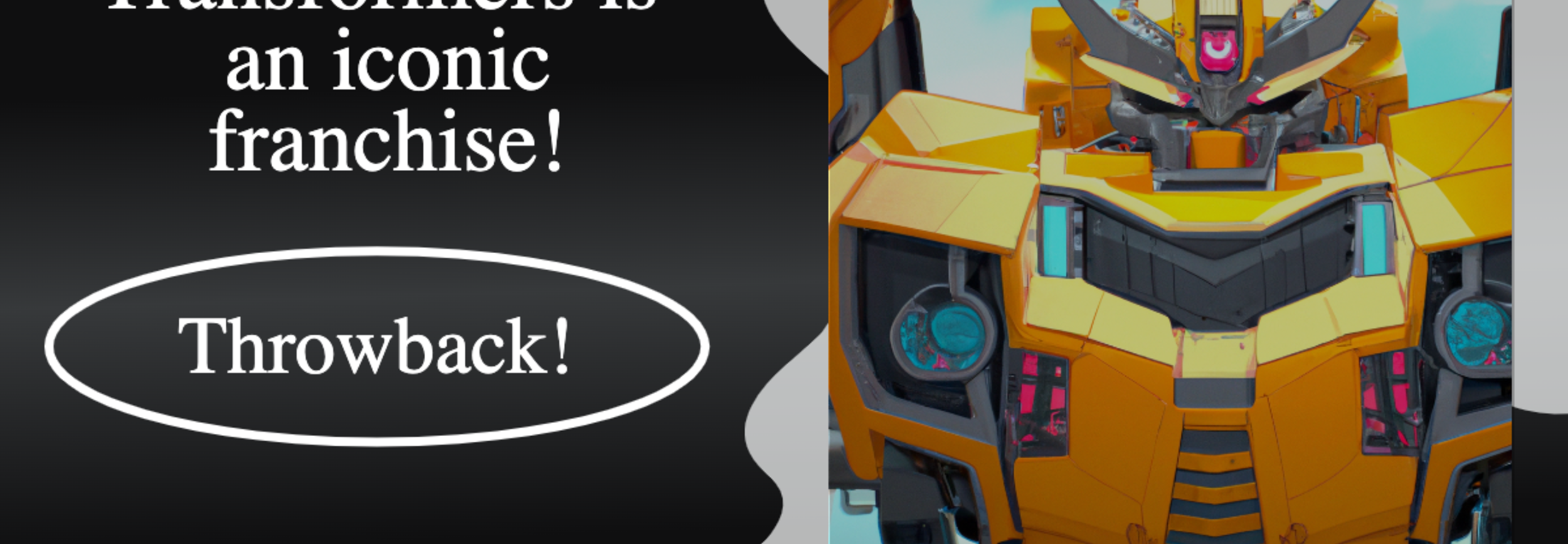 Transformers: A Journey Through the Evolution of a Beloved Franchise - Fans