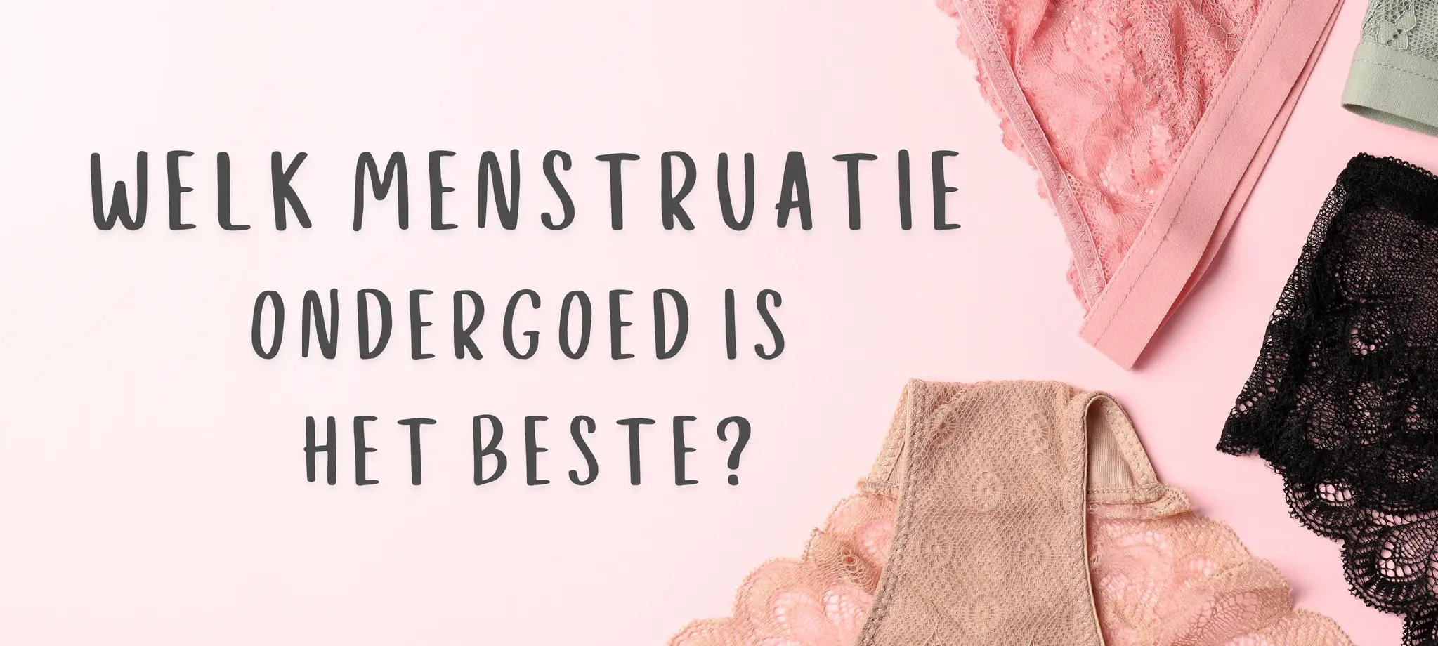 Wat is het beste menstruatie ondergoed? 5 Tips om het juiste te kiezen ...