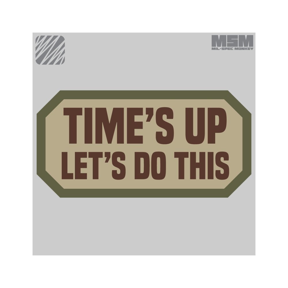 Mil-Spec Times Up Patch Forest MSM-00298-Forest - NLTactical