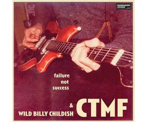 Wild Billy Childish, CTMF - Failure Not Success at STP RECORDS ...