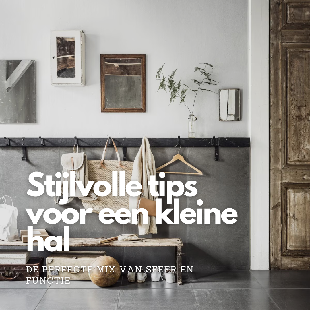 Kleine hal inrichten: tips voor optimaal gebruik van ruimte