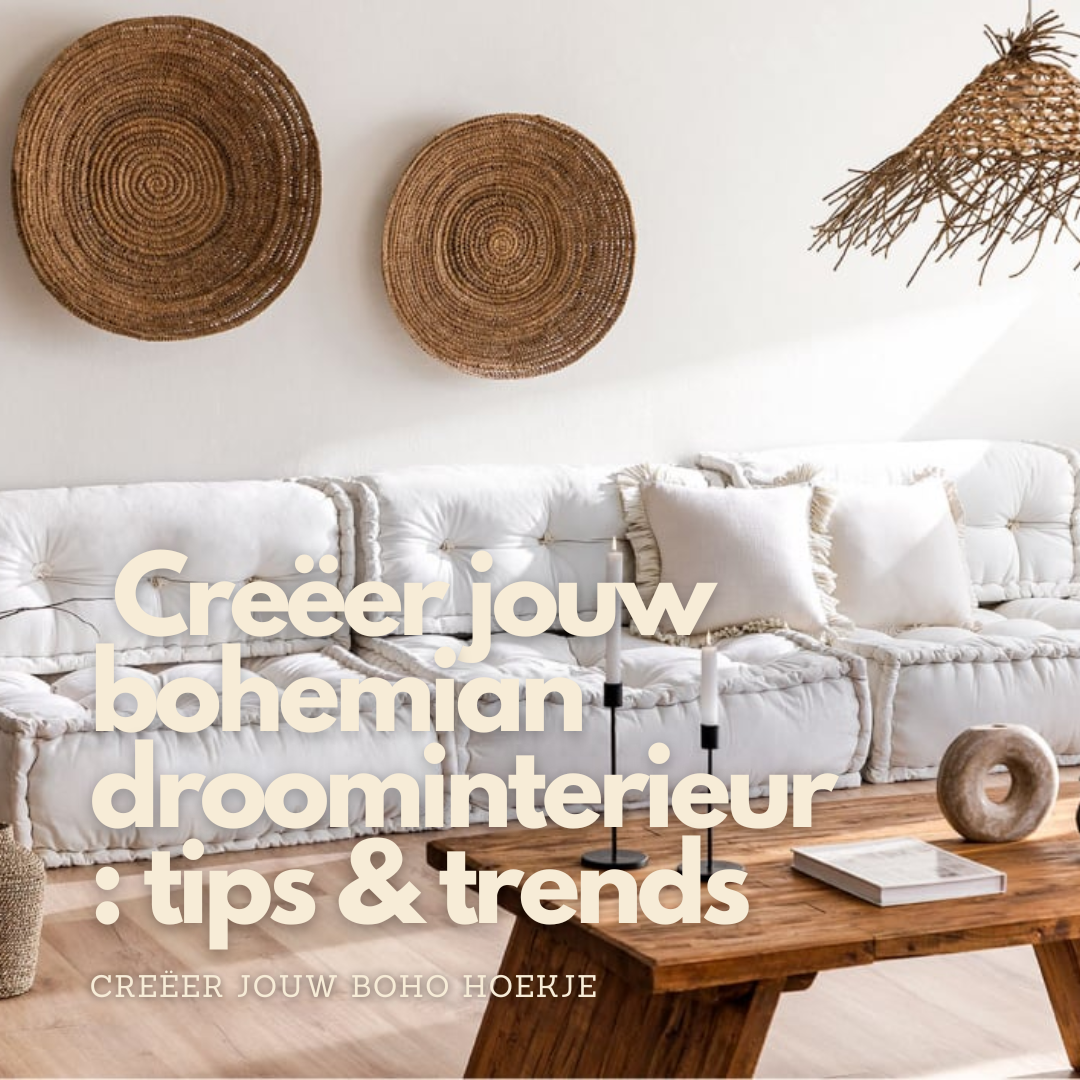 Bohemian interieur inrichten: tips voor boho meubels en sfeer