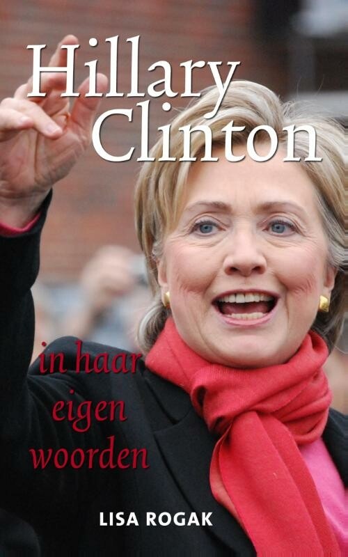 Hillary Clinton in haar eigen woorden - Boeklin
