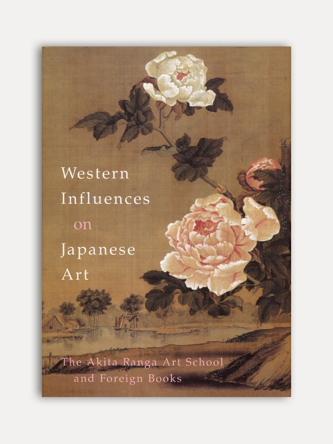Western Influences on Japanese Art. The Akita Ranga Art School and ...