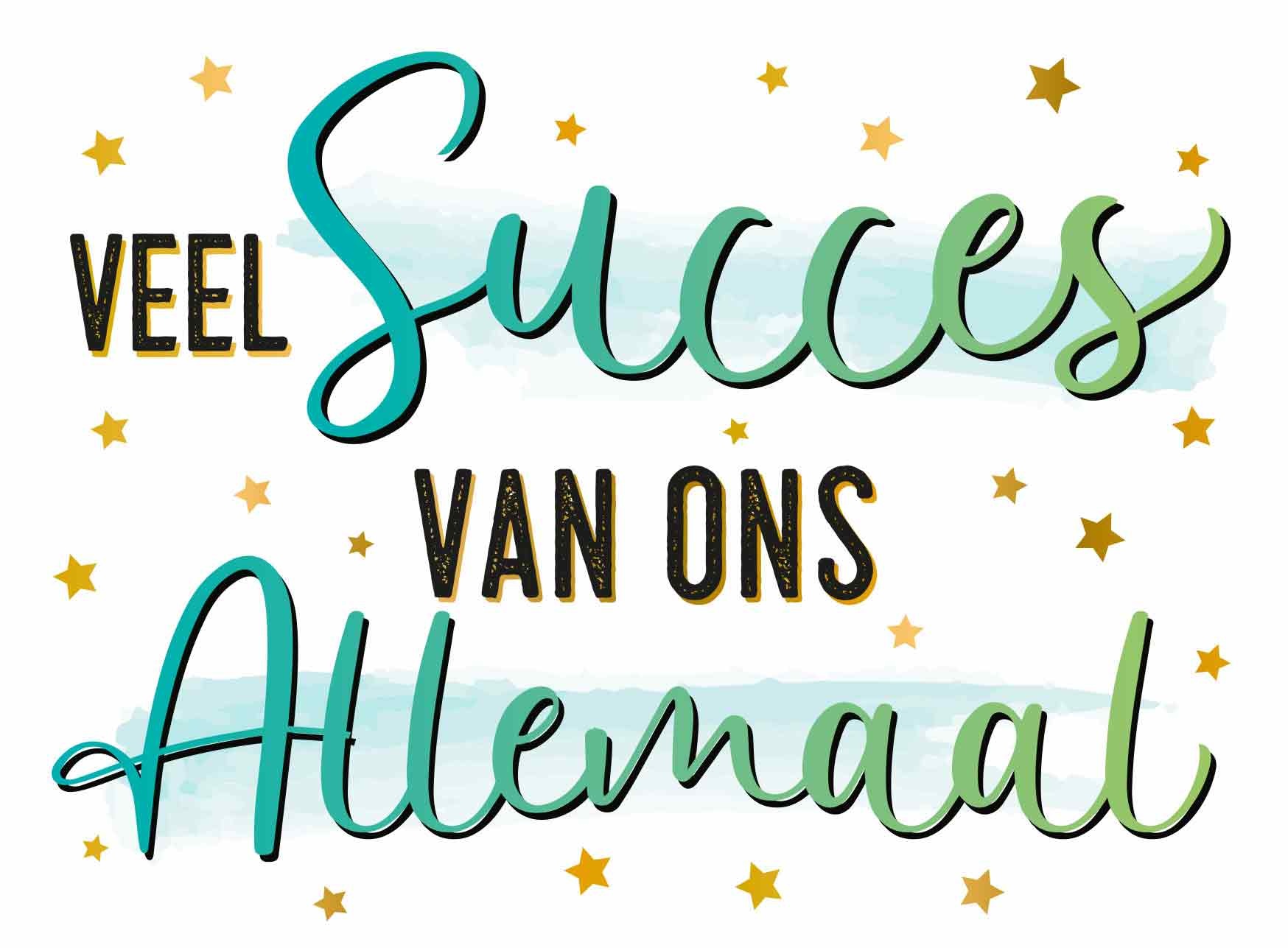 Veel succes van ons allemaal Wenskaart - Snelwenskaart.nl