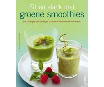 Fit en slank met groene smoothies | Slowjuice.nl