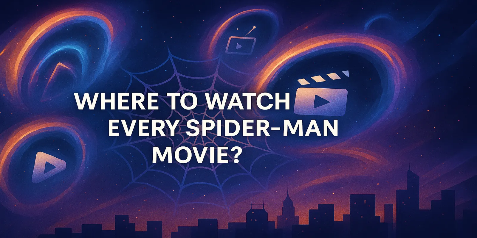 Where to Watch Every Spider-Man Movie | Streaming Guide 2025 ...