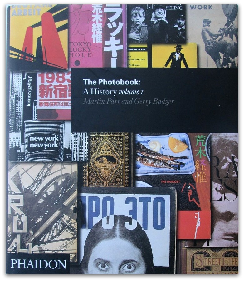 Martin Parr & Gerry Badger - The Photobook: A History. Volume I - 2007 ...