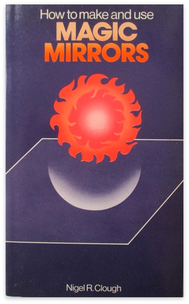 Nigel R. Clough - How to Make and Use Magic Mirrors - 1977 - Arcana Cabana