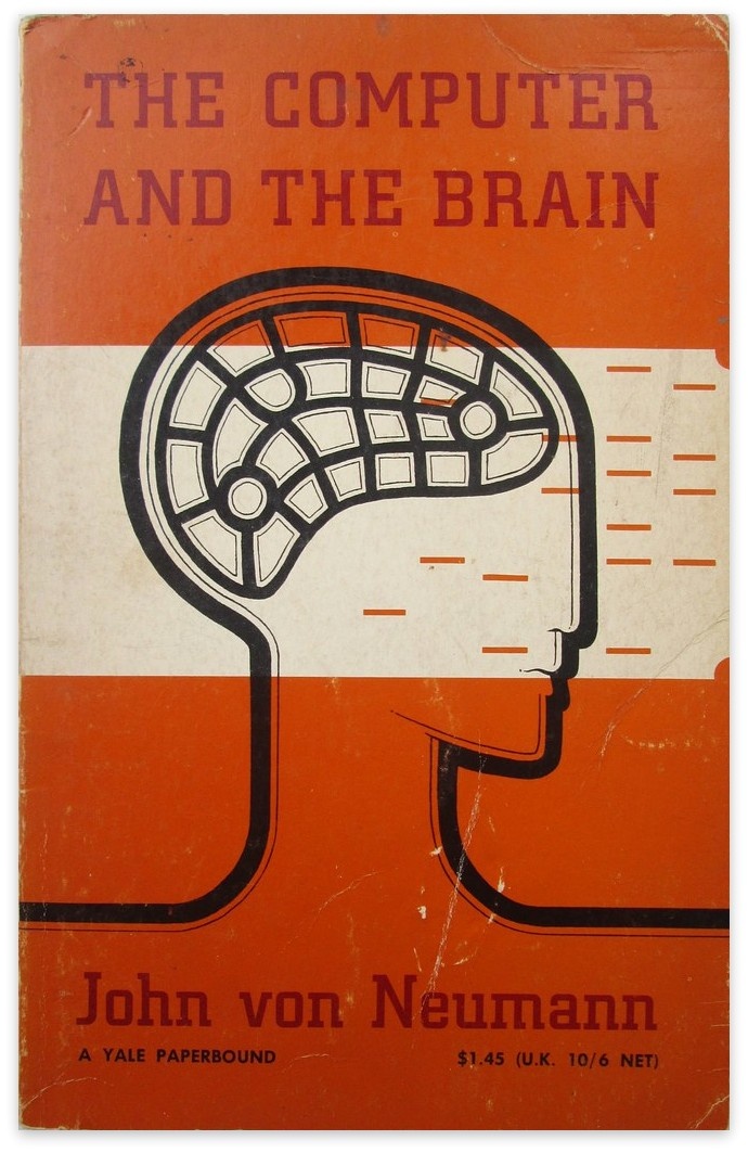 John von Neumann - The Computer and the Brain - 1963 - Arcana Cabana