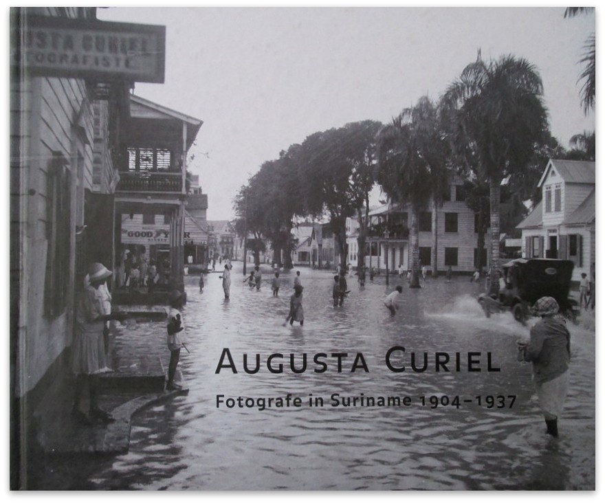 J. van Dijk - Augusta Curiel. Fotografe in Suriname (1904-1937) - 2007 ...