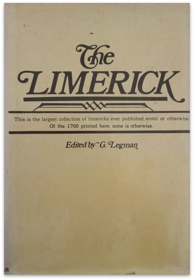 G. Legman - The Limerick. 1700 Examples, with Notes, Variants and Index ...
