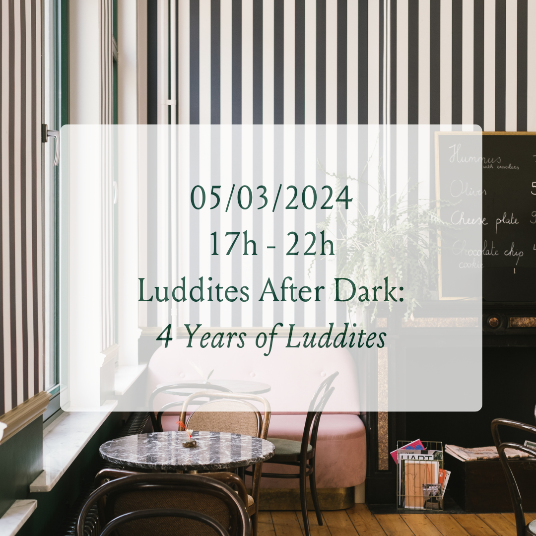 Events - 05/03 - Luddites After Dark: Our 4th Anniversary - Luddites ...