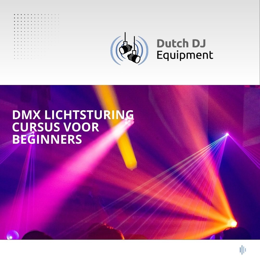 DMX cursus voor beginners - Dutch DJ Equipment