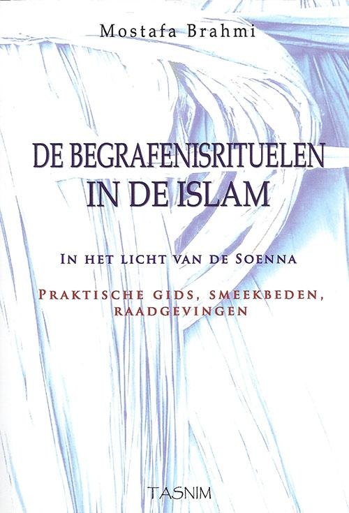 De Begrafenisrituelen in de Islam - Islamitische Boekhandel Refah