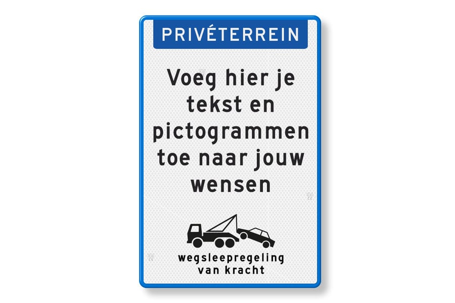 Tekstbord privé terrein, eigen tekst, wegsleepregeling, blauw/wit ...