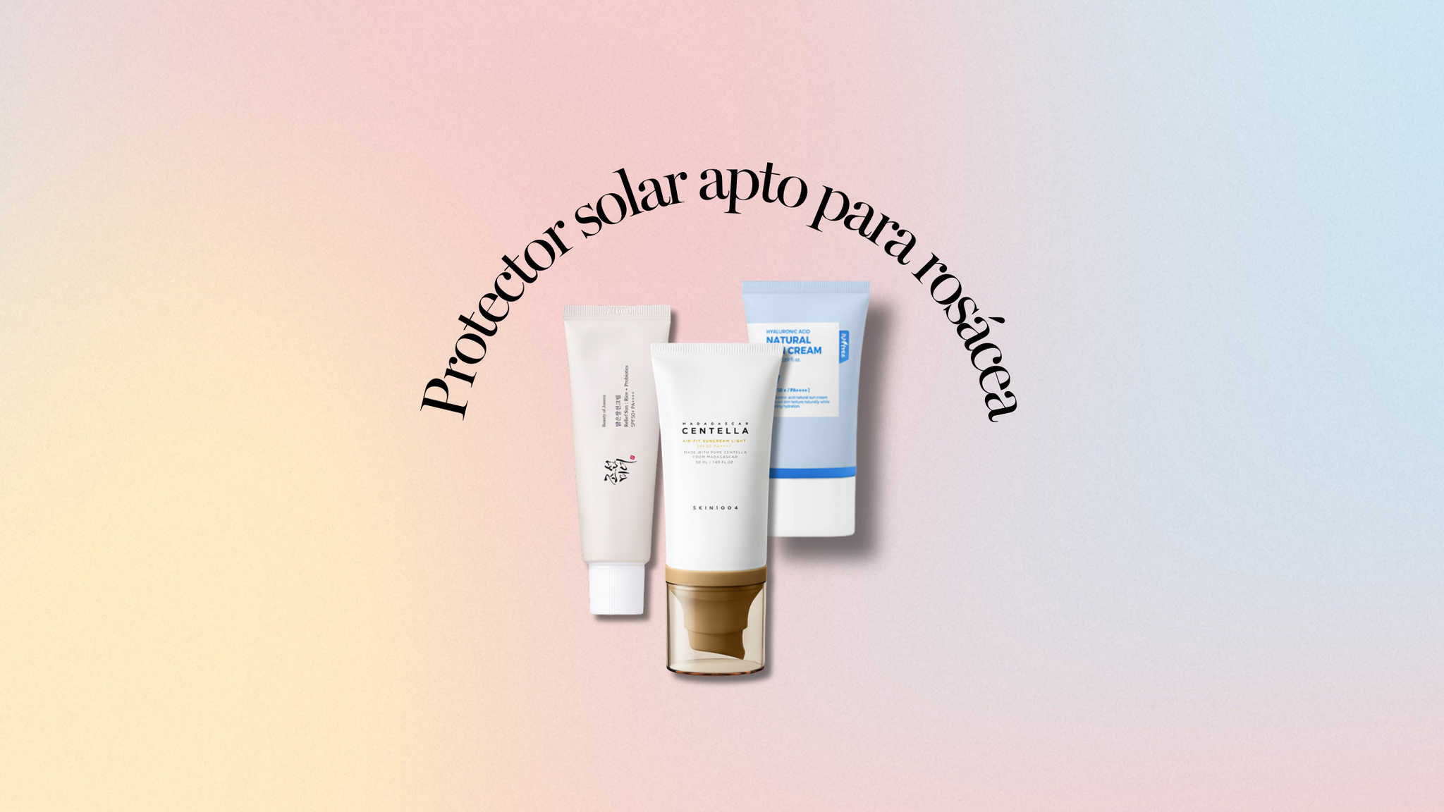 Los mejores solares para piel con rosácea - Little Wonderland