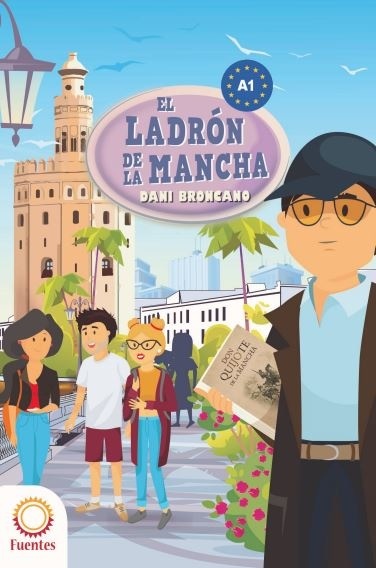 Spaans conversatie A1 - Leesboekje 'El Ladrón de la Mancha' - Fuentes ...