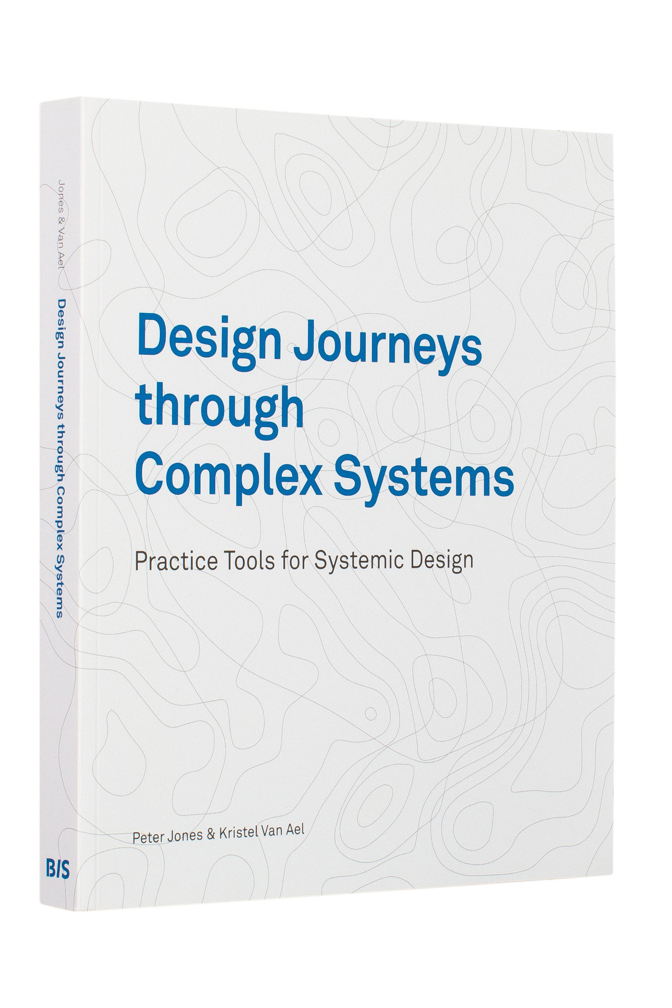 Design Journeys through Complex Systems - Peter Jones, Kristel van Ael ...