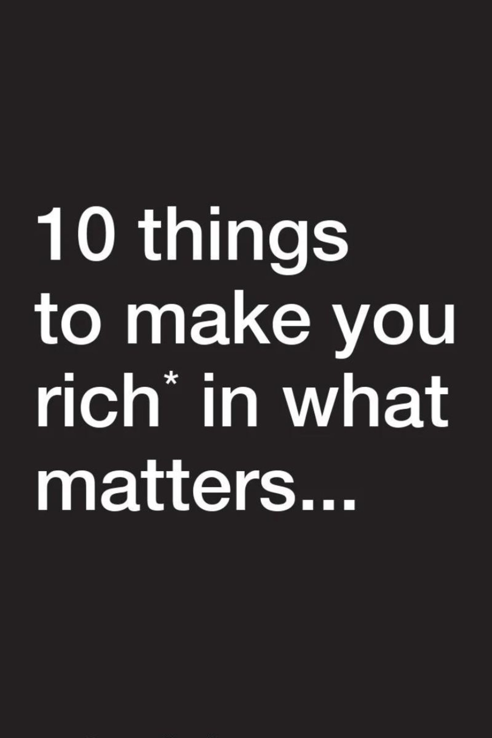THE RICH FEED* - 10 THINGS THAT MAKE YOU RICH - MARCH