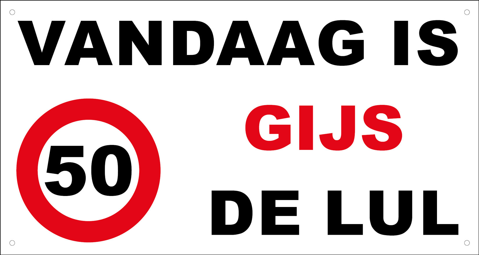 Spandoek 'Vandaag is ... de lul' - Partyprintje - Voor elk feest een gepersonaliseerd spandoek