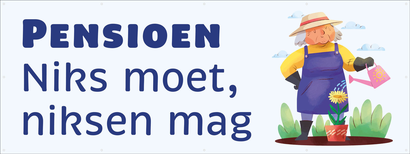 Spandoek 'Pensioen: Niks moet, niksen mag - Vrouw tuinieren ...