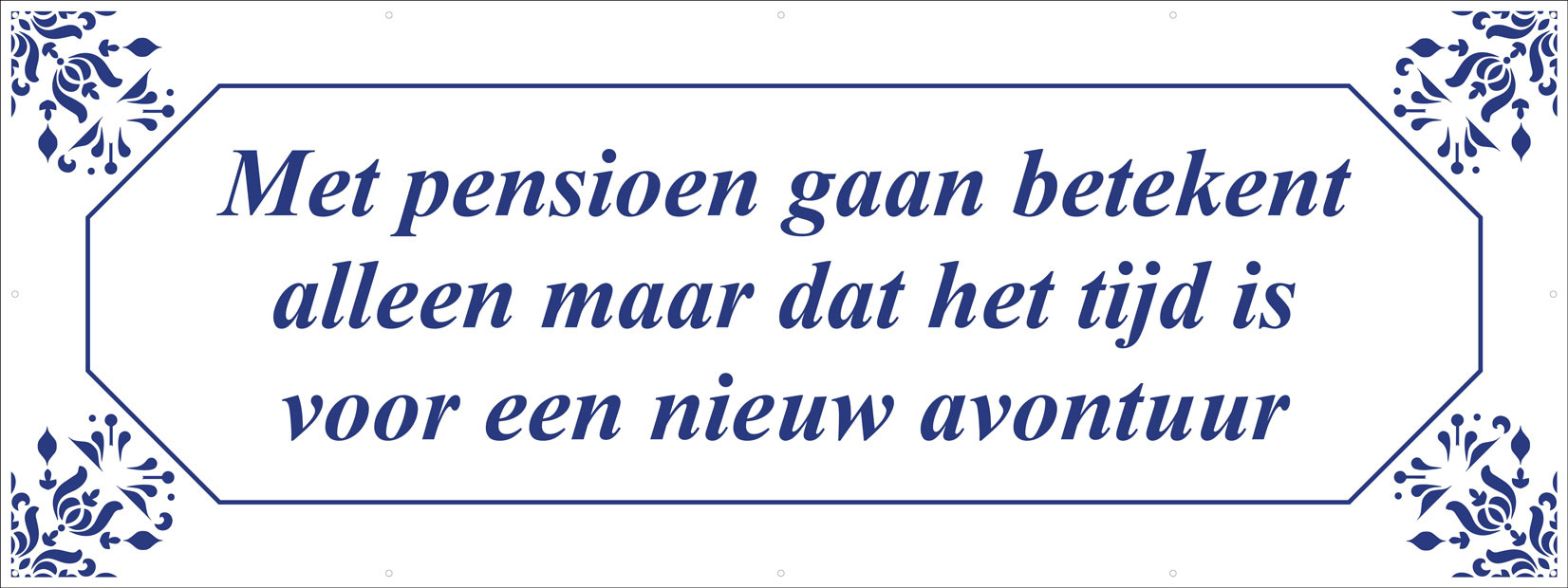 Spandoek 'Met pensioen gaan.. voor een nieuw avontuur - Delfts Blauw ...