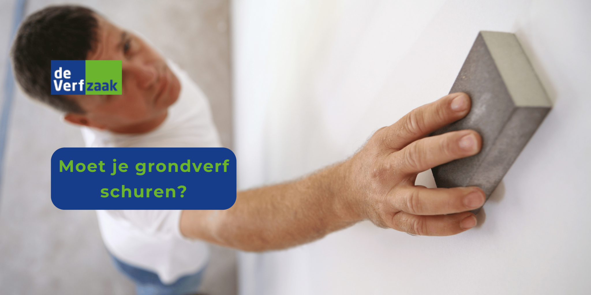 Grondverf schuren: Moet dat?