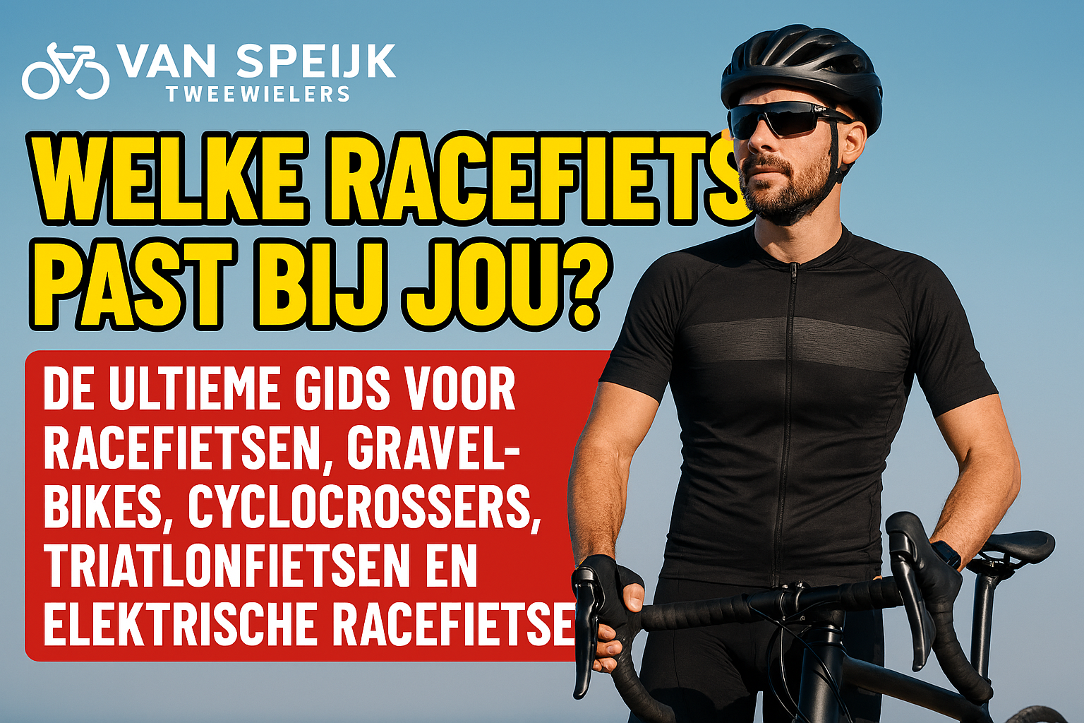 Welke Racefiets Past bij Jou? De Ultieme Gids voor Racefietsen - Van ...