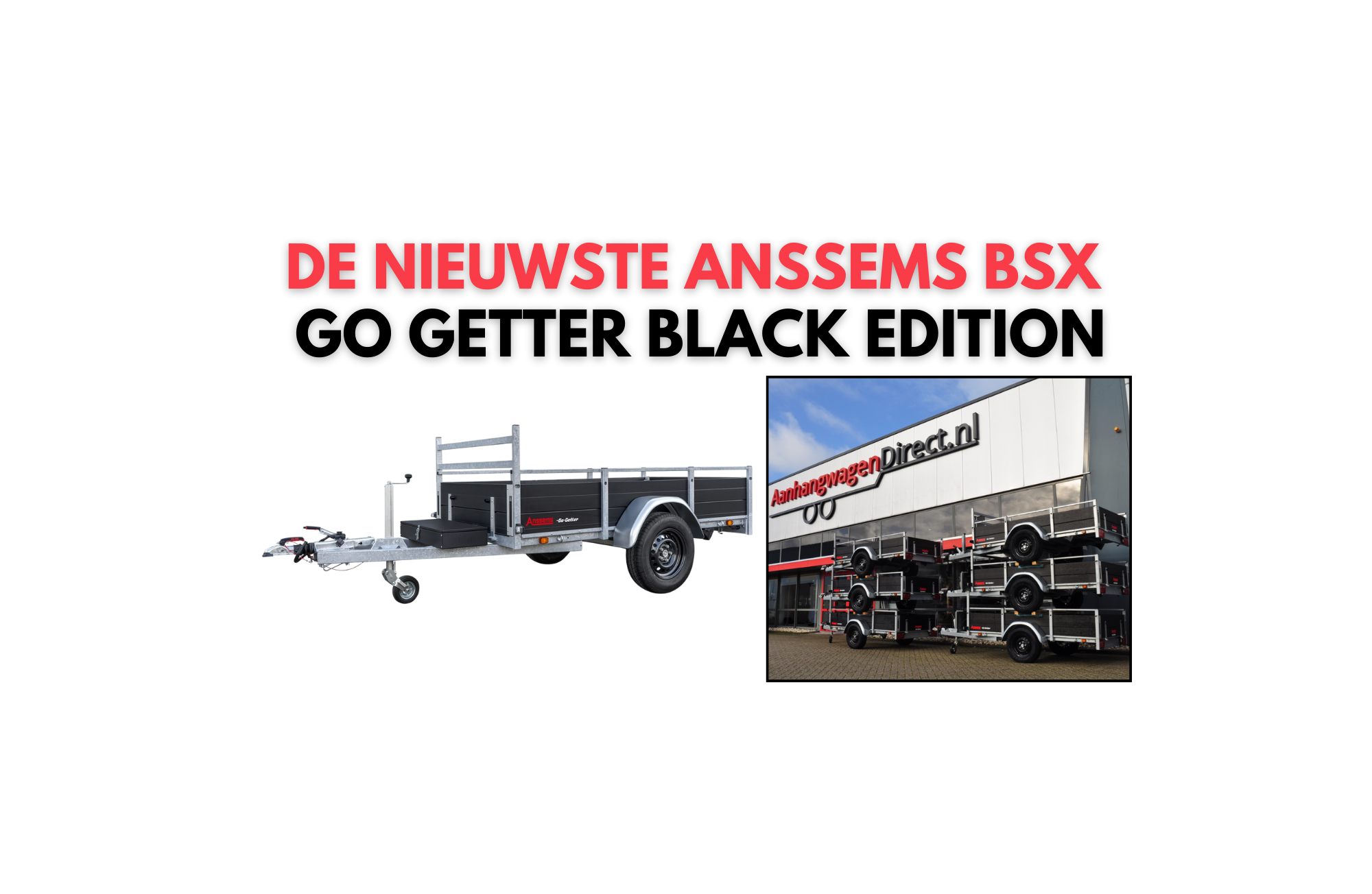 De nieuwe Anssems BSX Go-Getter Black Edition! - AanhangwagenDirect.nl