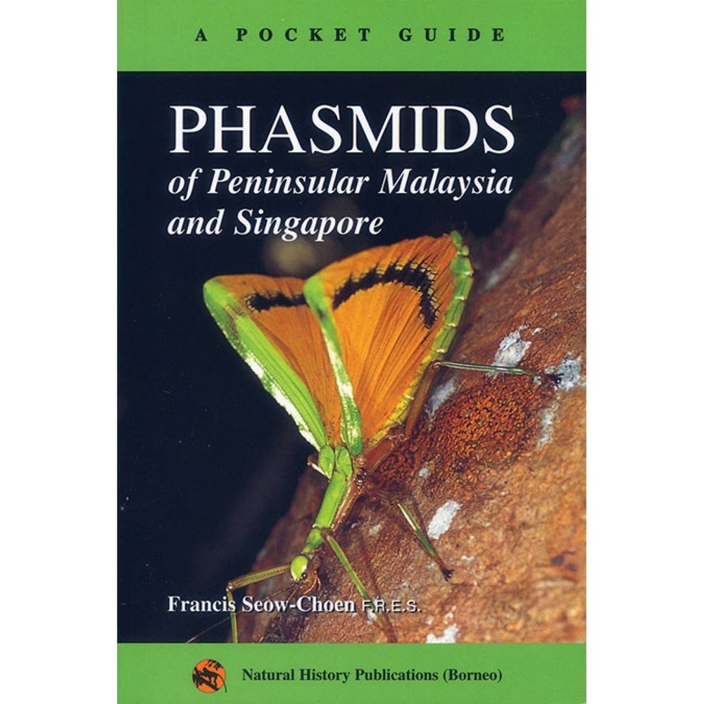 A Pocket Guide: Phasmids of Peninsular Malaysia and Singapore - Veldshop