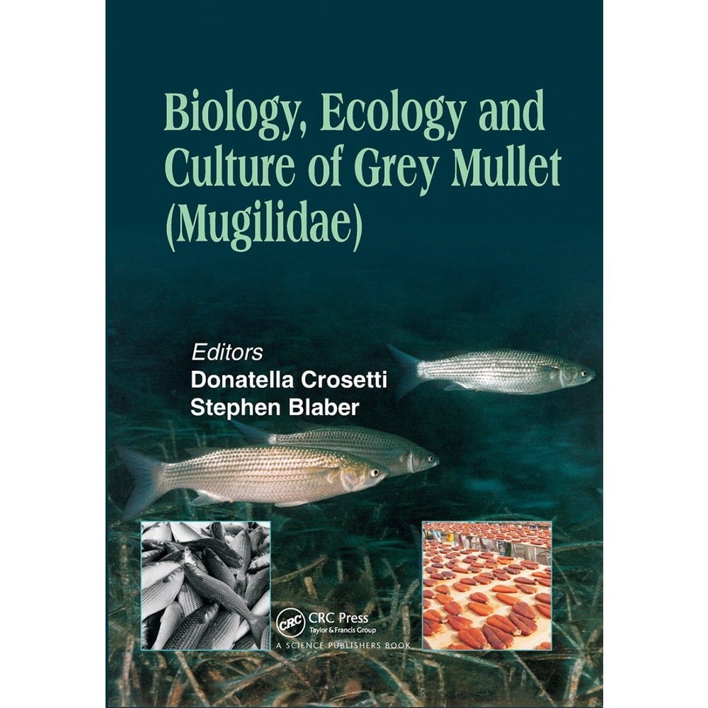Biology, Ecology and Culture of Grey Mullets (Mugilidae) - Veldshop