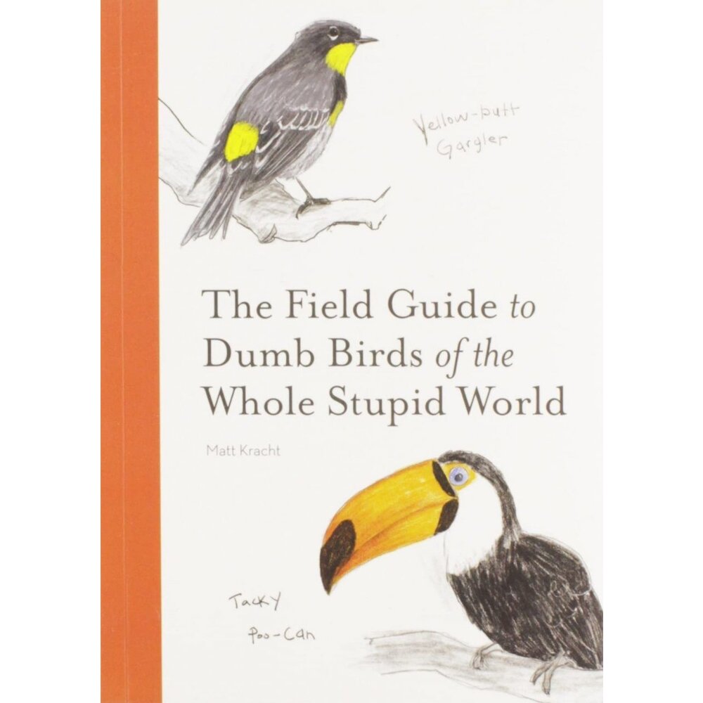 The Field Guide to Dumb Birds of the Whole Stupid World - Veldshop