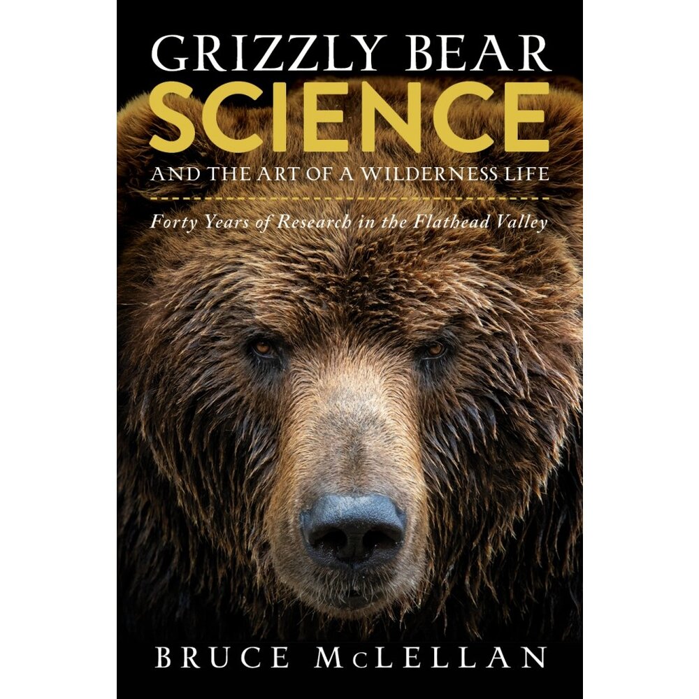 Grizzly Bear Science and the Art of a Wilderness Life - Veldshop