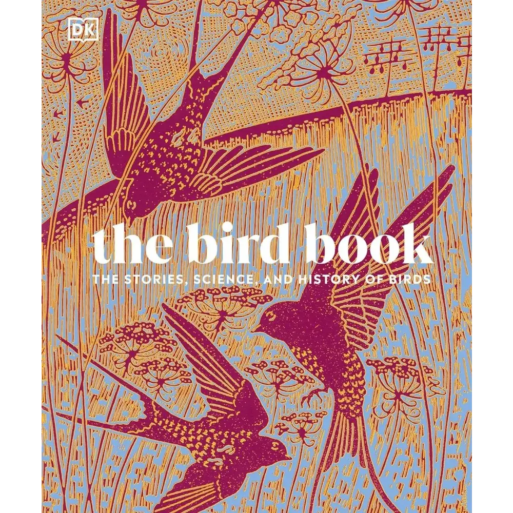 The Bird Book: The Stories, Science, and History of Birds - Veldshop