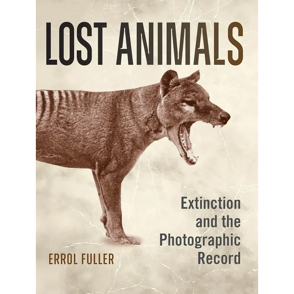 Lost Animals - Extinction and the Photographic Record - Veldshop